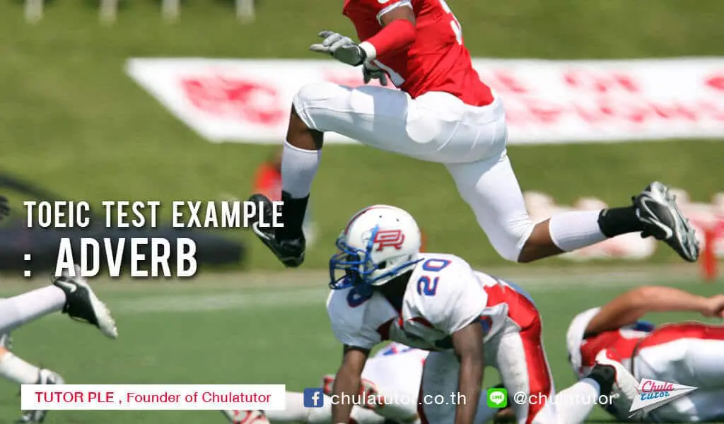 ตัวอย่าง ข้อสอบ toeic เรื่อง adverb