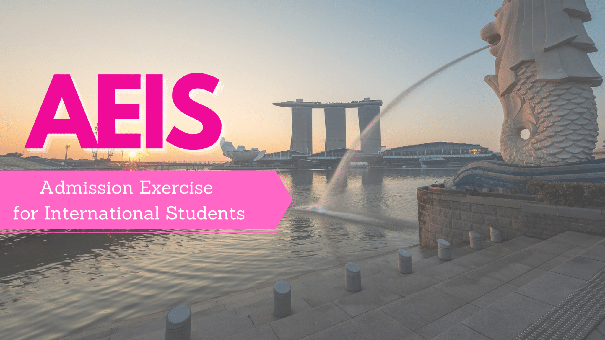 AEIS คืออะไร ทำไมต้องสอบ AEIS ใครอยากเรียนต่อสิงคโปร์ต้องรู้