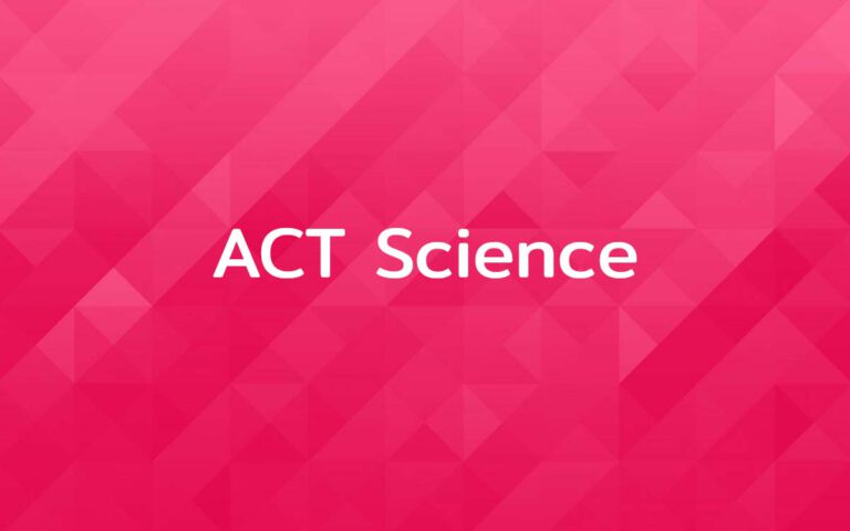 ACT Science คืออะไร สมัครสอบ ตัวอย่างข้อสอบ 2025